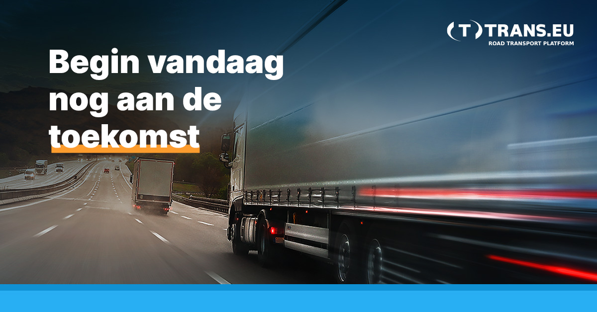 Begin vandaag nog aan de toekomst - Trans For Carriers