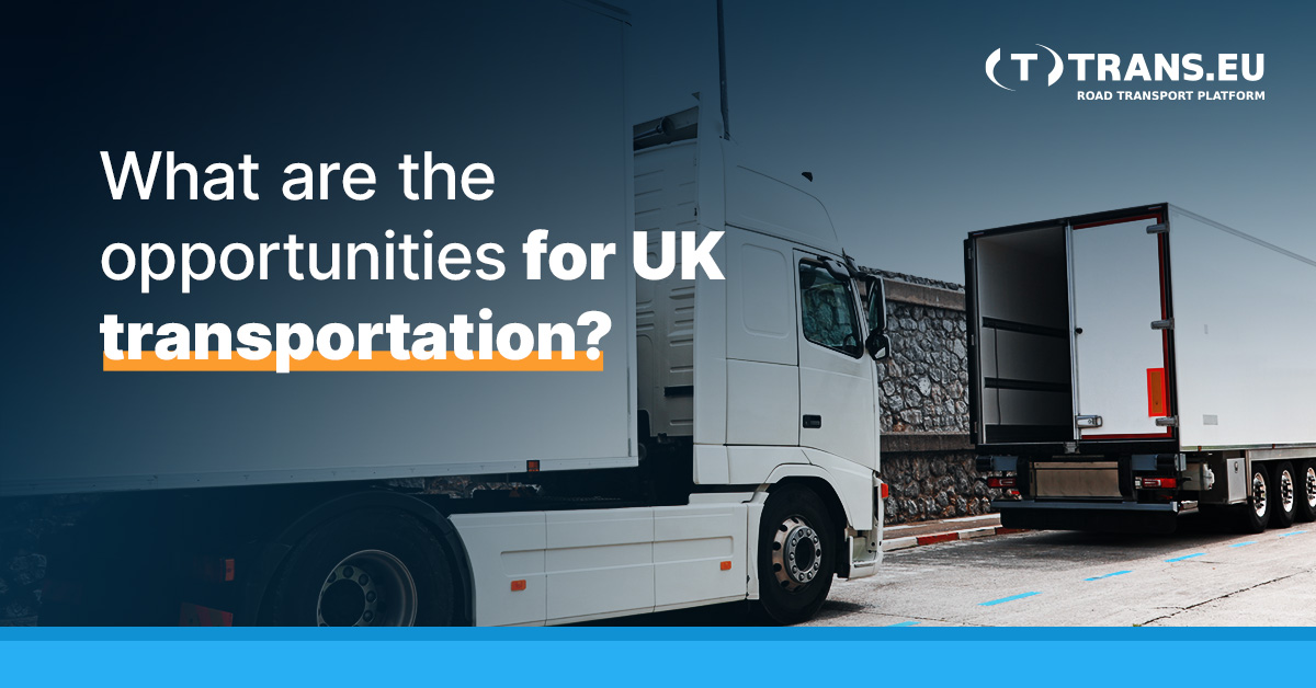 What Are The Opportunities For UK Transportation? - Trans For Carriers
