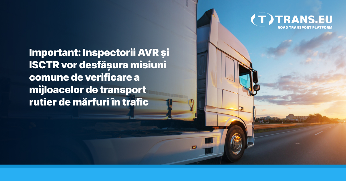 Important: Inspectorii AVR și ISCTR vor desfășura misiuni comune de verificare a mijloacelor de ...