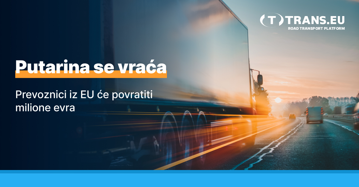 Putarina se vraća. Prevoznici iz EU će povratiti milione evra. - Trans ...