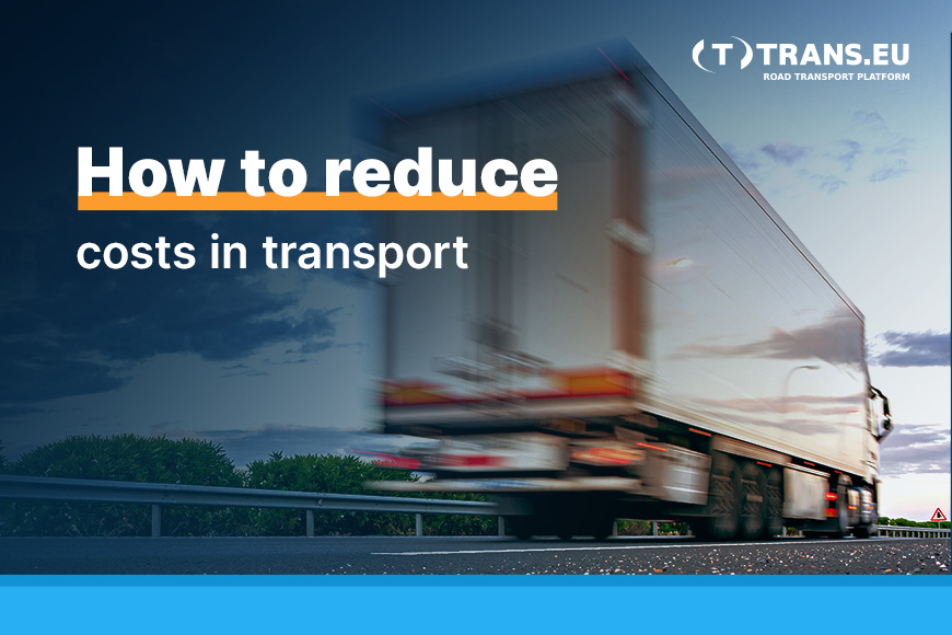 How to reduce transport costs - Trans For Carriers