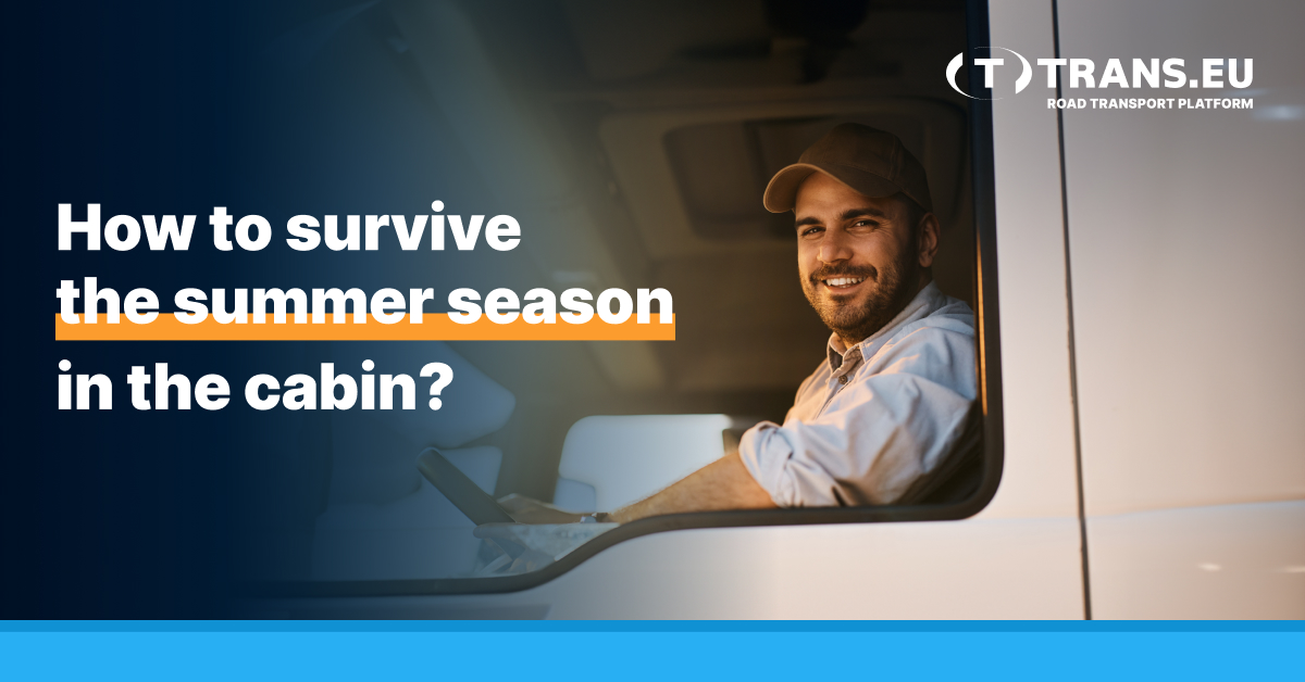 How to survive the summer season in the cabin? - Trans For Carriers