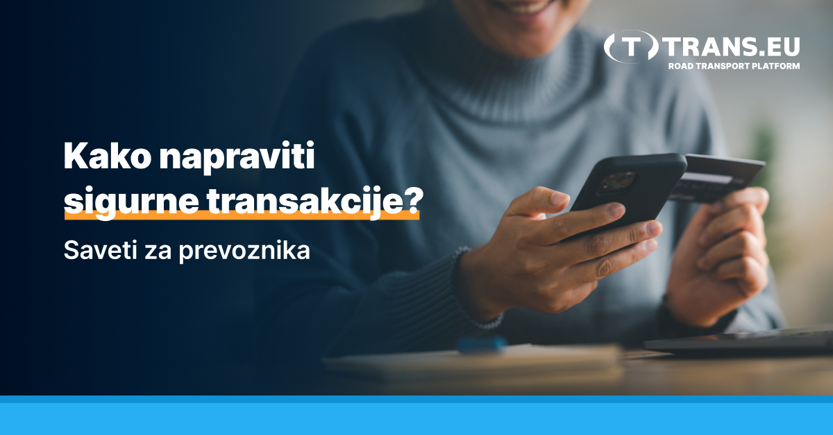 Kako napraviti sigurne transakcije? Saveti za prevoznika - Trans For ...