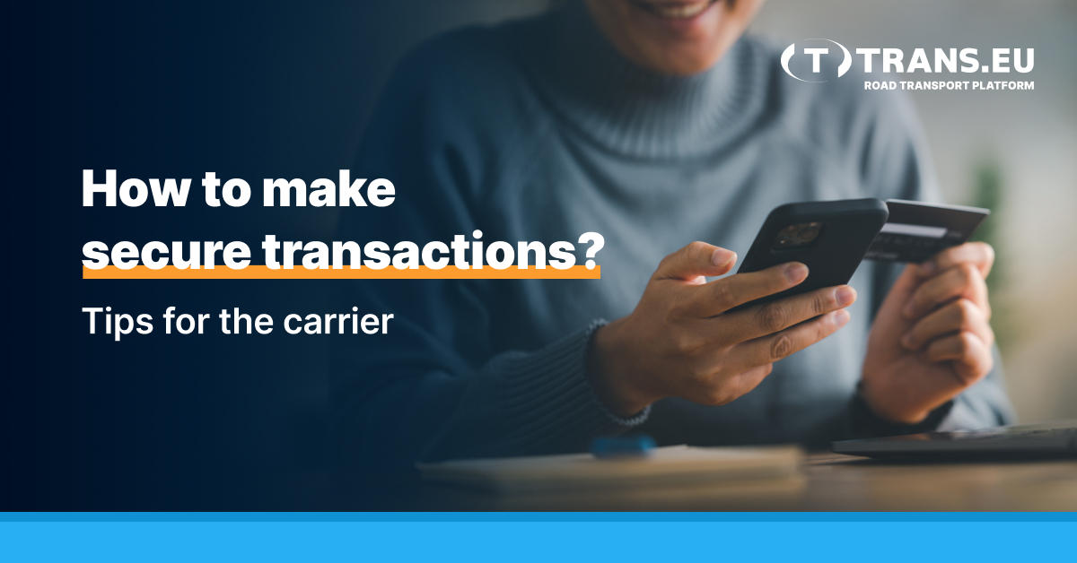 How to make secure transactions? Tips for the carrier - Trans For Carriers