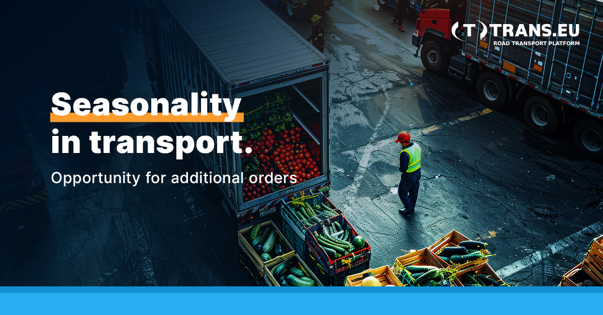 Seasonality in transport. Opportunity for additional orders. - Trans ...