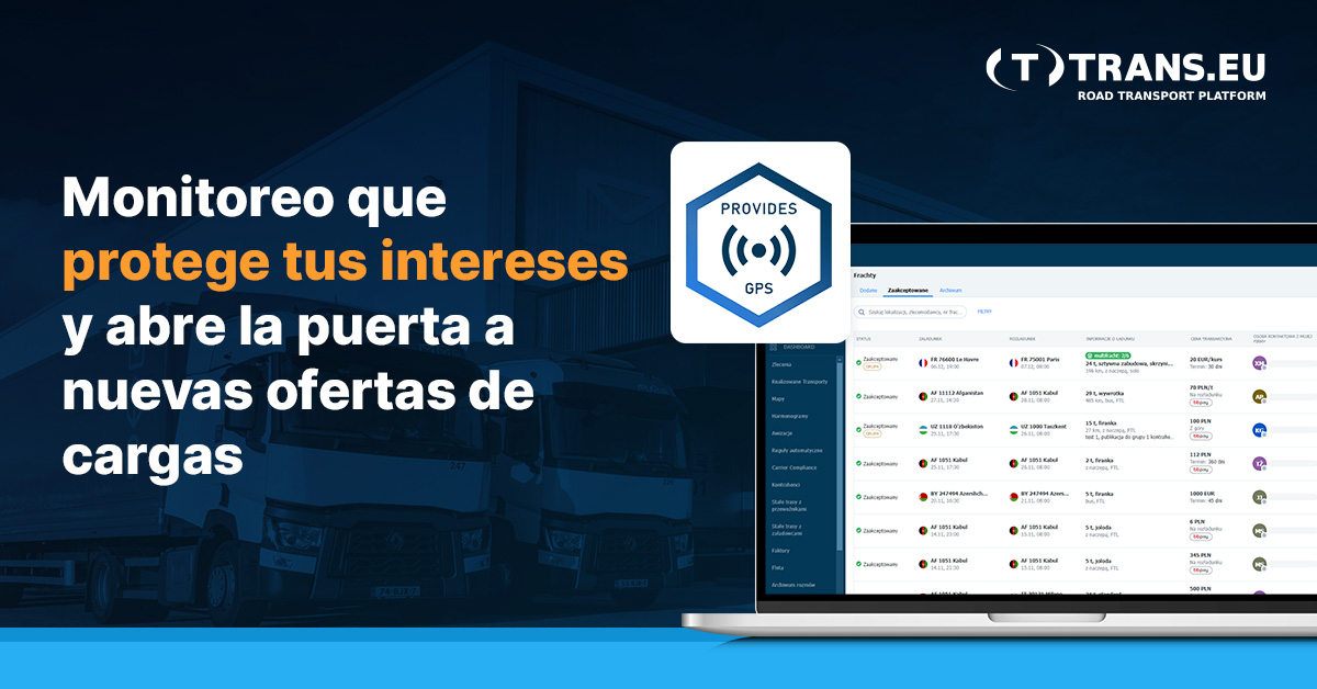 Una monitorización que protege tus intereses y te abre la puerta a nuevas ofertas de cargas ...