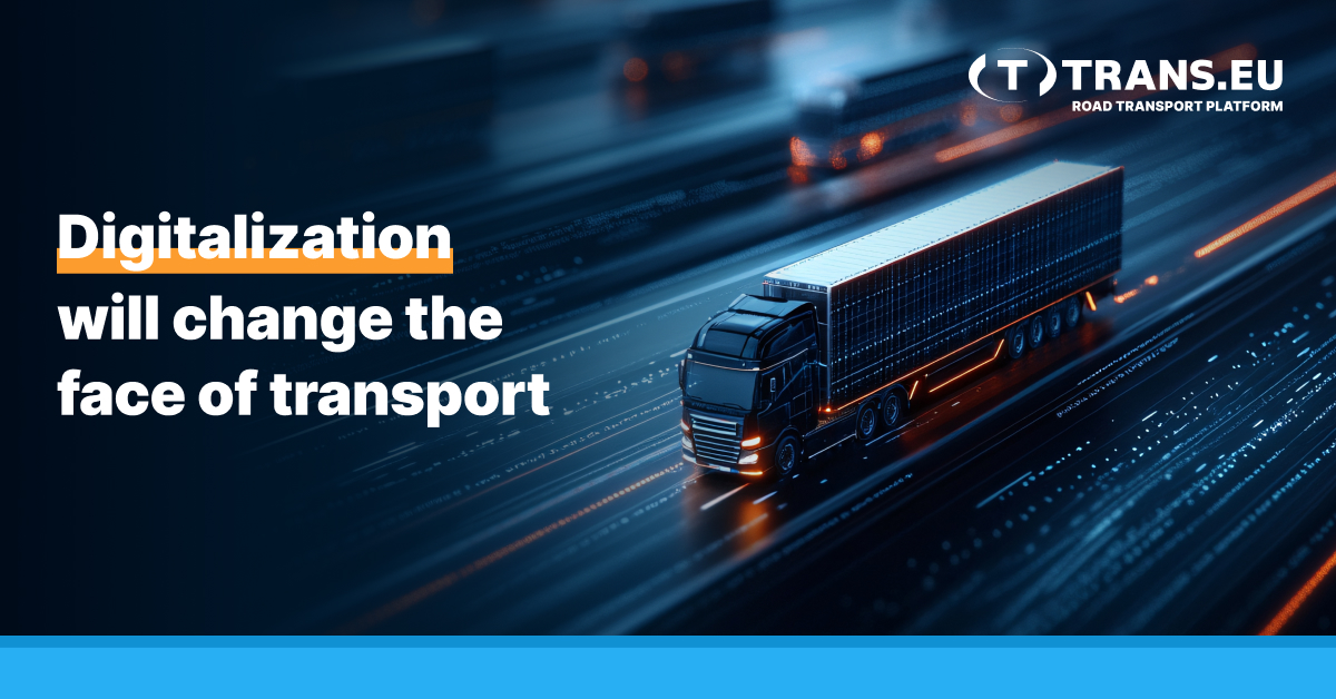 Digitalization Poised To Transform The Transportation - Trans For Carriers
