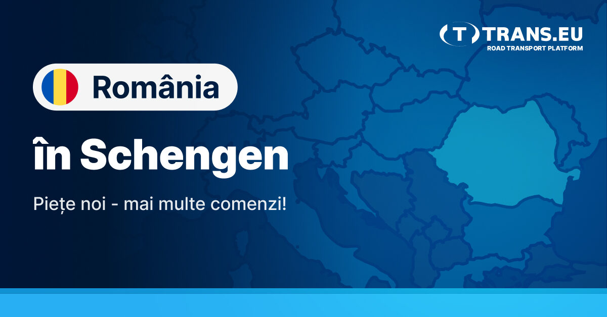 România în Schengen – beneficii pentru transportatorii rutieri - Trans ...