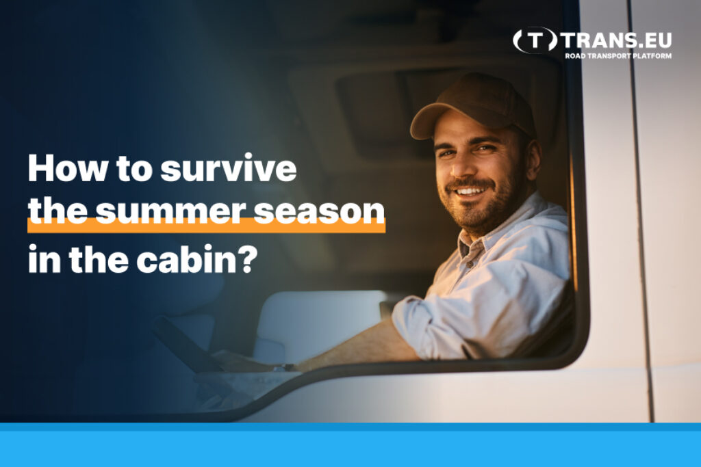 How to survive the summer season in the cabin? - Trans For Carriers