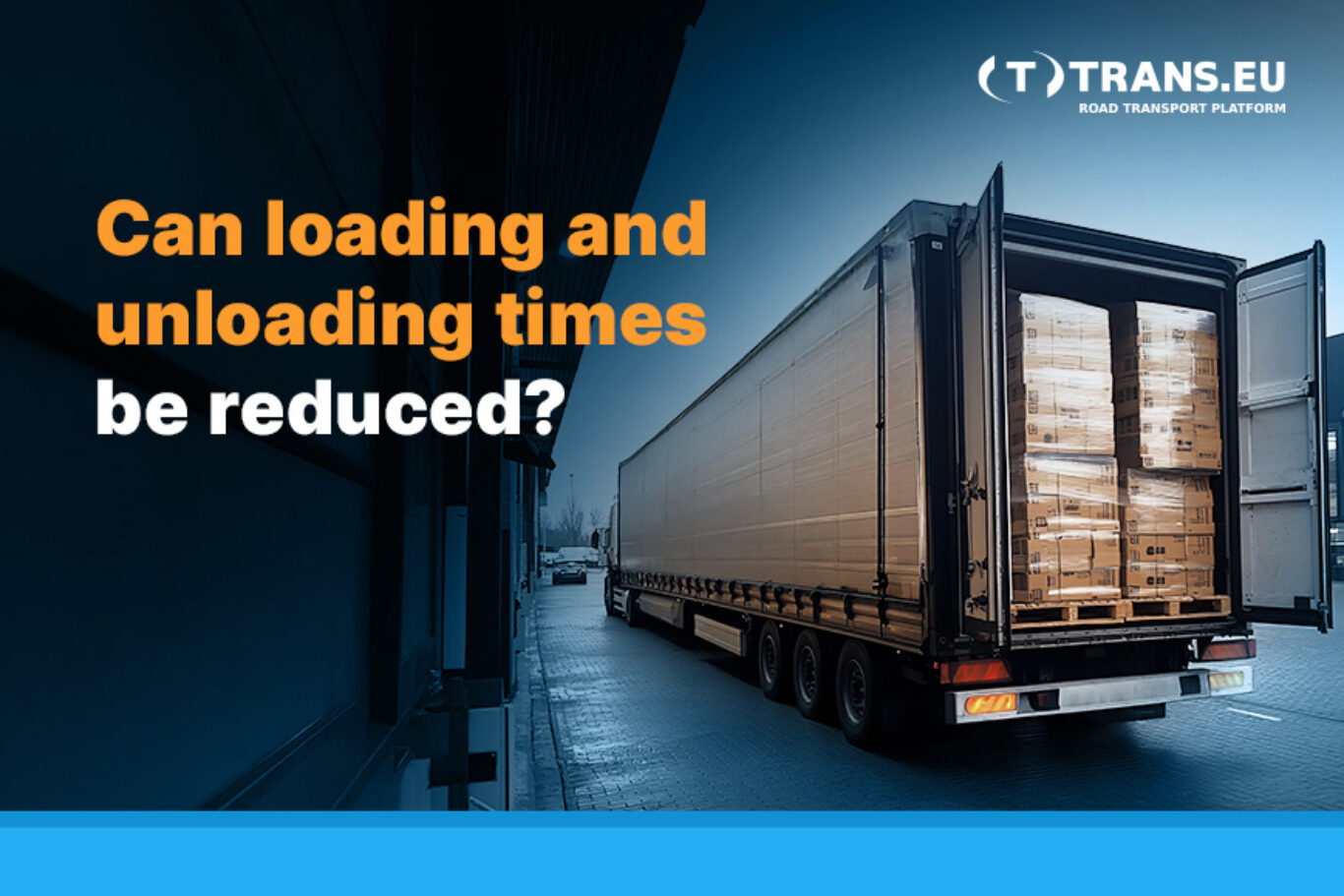 Can loading and unloading times be reduced? - Trans For Carriers