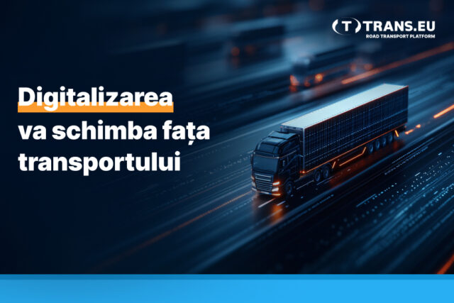 Digitalizarea va schimba fața transportului - Trans For Carriers