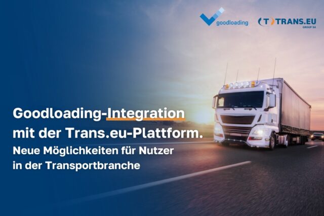 Goodloading-Integration mit der Trans.eu-Plattform: neue Möglichkeiten ...